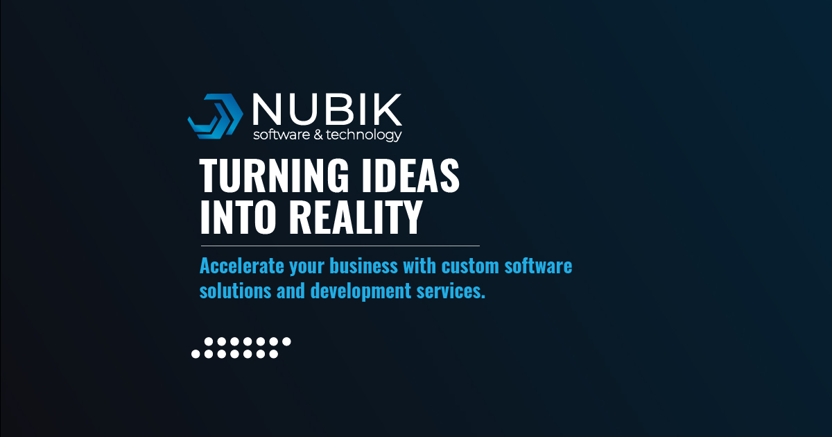 Turning ideas into reality | Custom software solutions | NUBIK